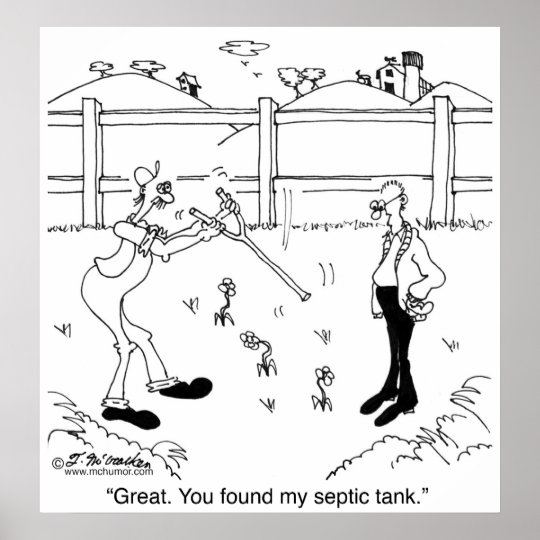 You Found My Septic Tank Poster | Zazzle.com