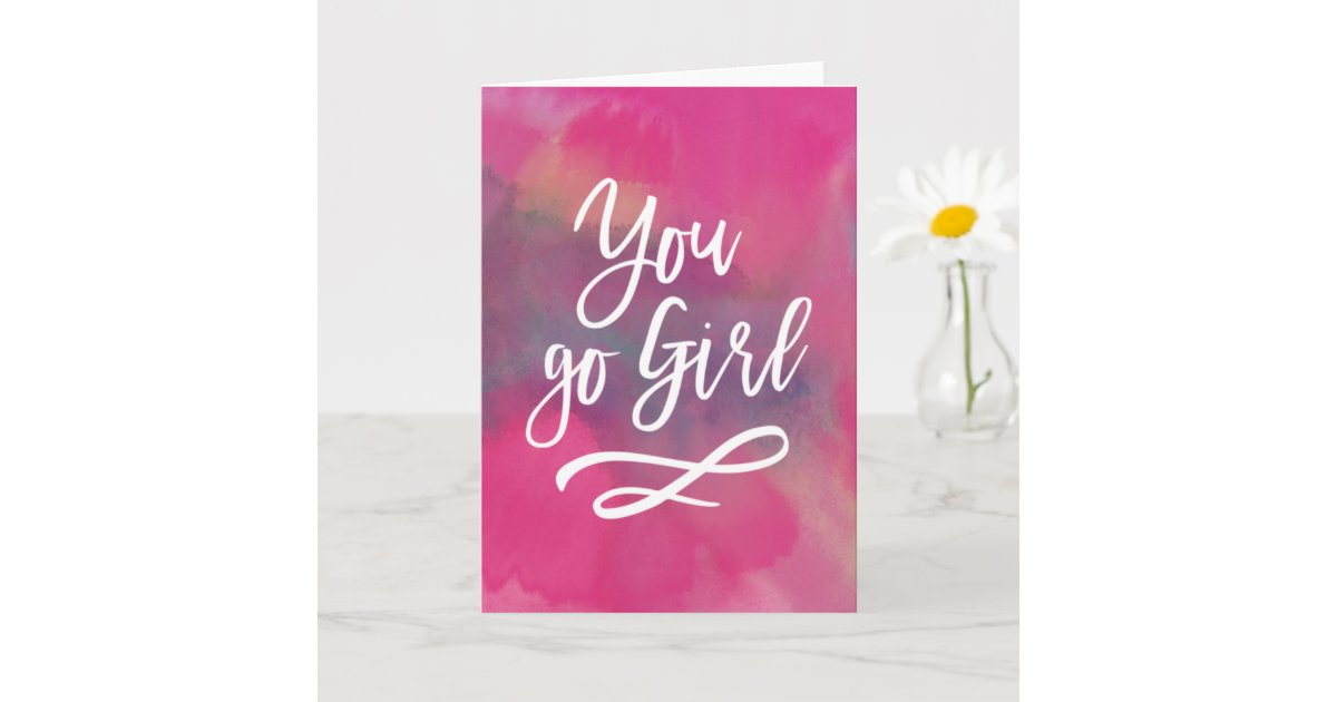 You go Girl Card | Zazzle