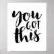 You GOT This, Black motivational Poster | Zazzle