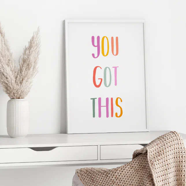 You Got This Colorful Inspirational Quote Poster | Zazzle