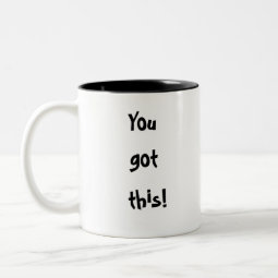 "You Got This" Fun Inspirational Coffee Mug | Zazzle