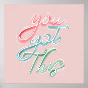 You Got This Fun Typographic Motivational Quote Poster | Zazzle
