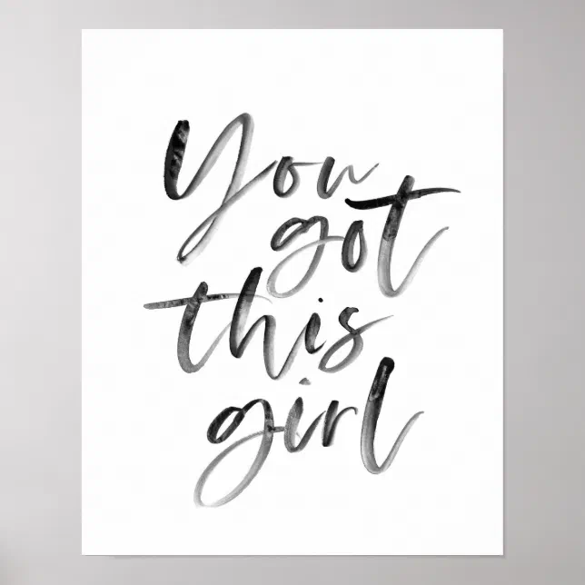 You got this girl black and white typography print | Zazzle