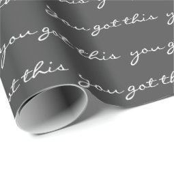 You Got This Inspirational Quote Black White Wrapping Paper | Zazzle