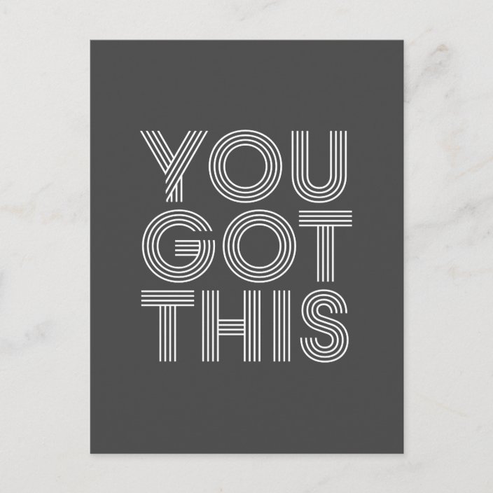 You Got This Inspirational Quote Retro Black White Postcard | Zazzle.com