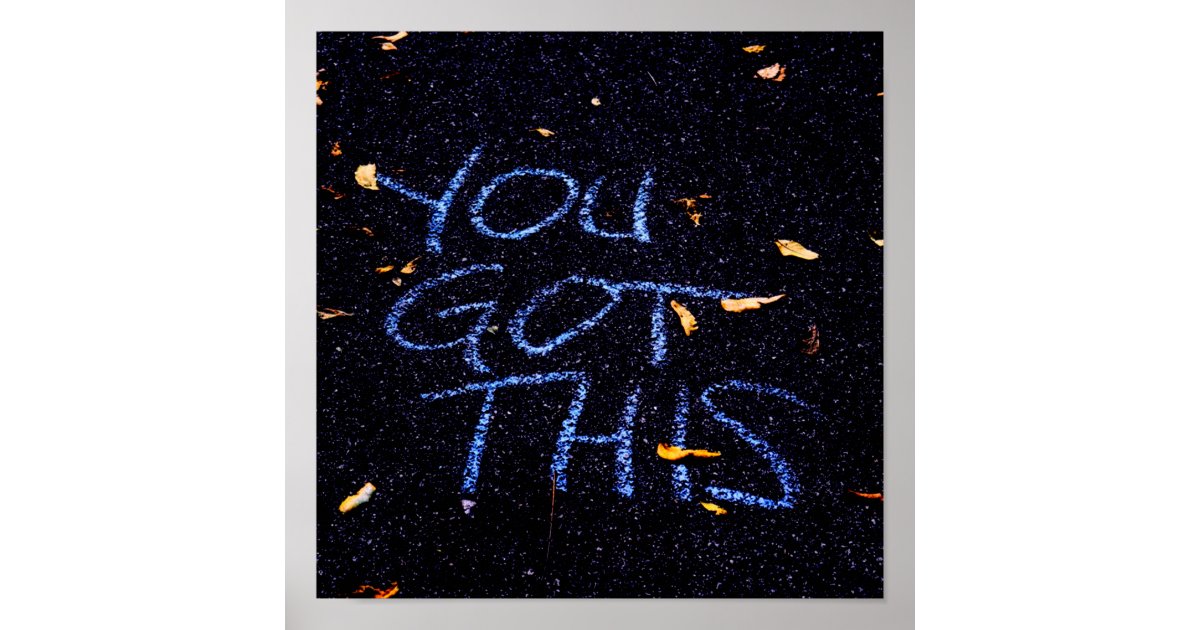 You Got This, Motivation Encouragement Poster | Zazzle