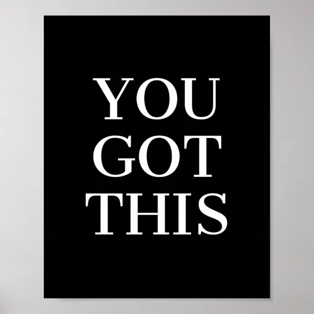 You Got This Motivational Quote Poster | Zazzle