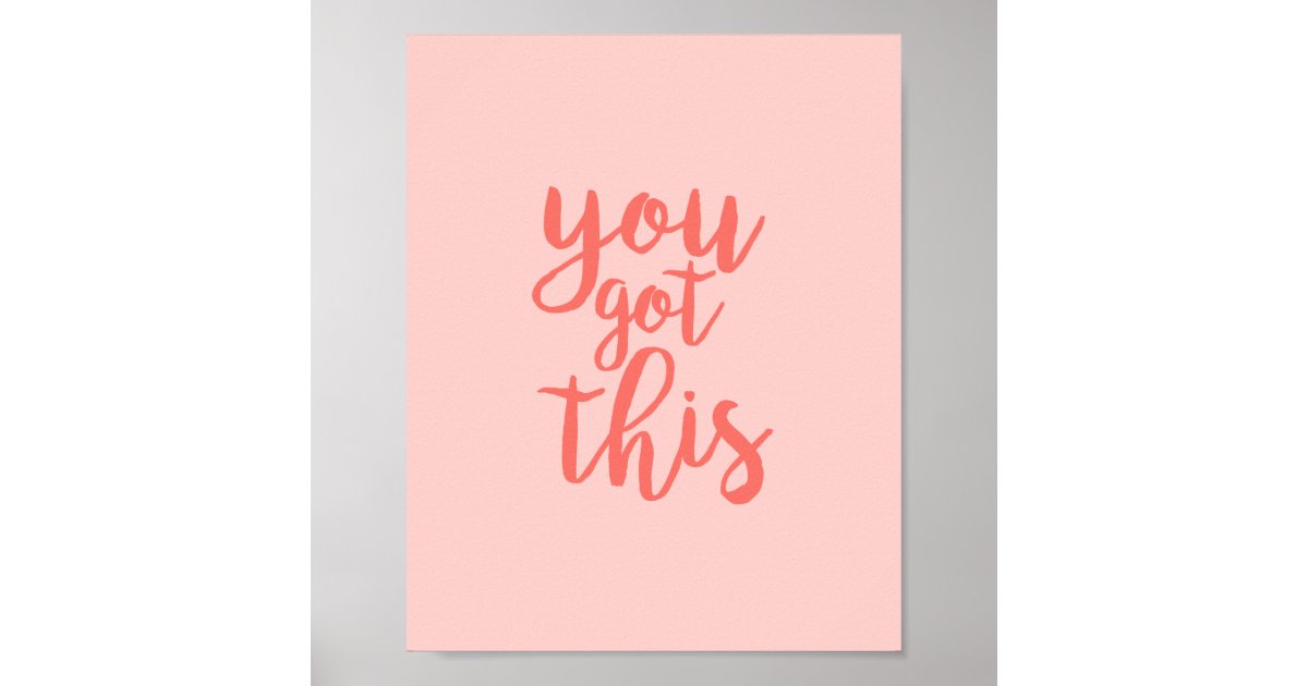 You Got This Pink Motivational Quote Poster | Zazzle