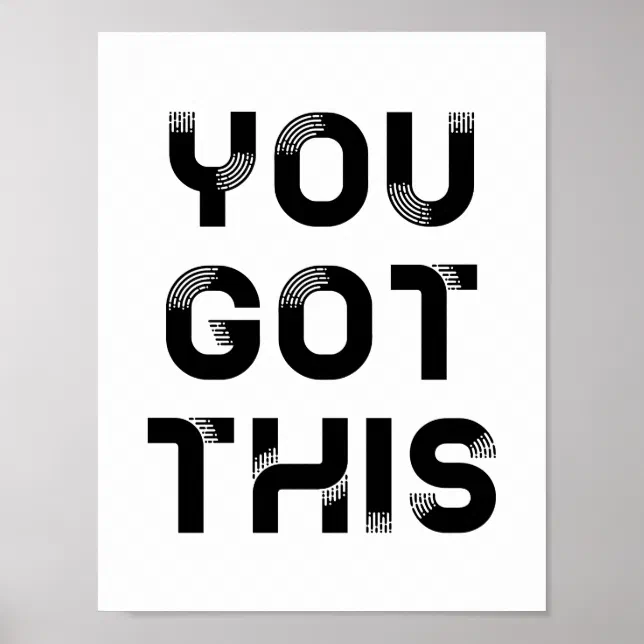 You got this poster | Zazzle
