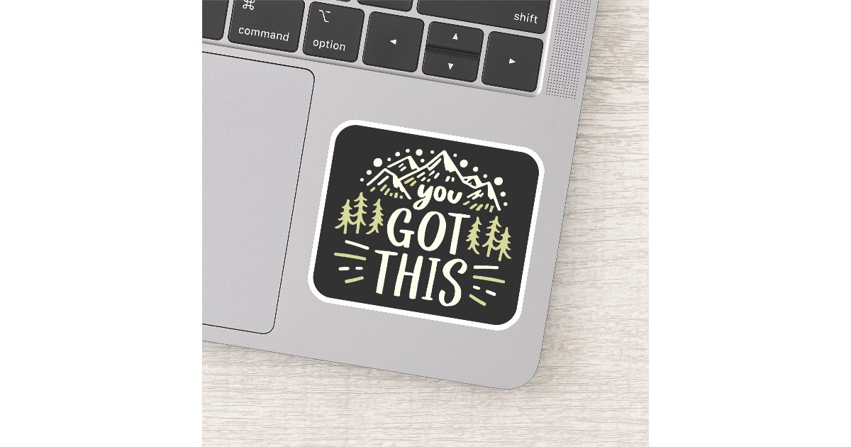 You got this sticker | Zazzle