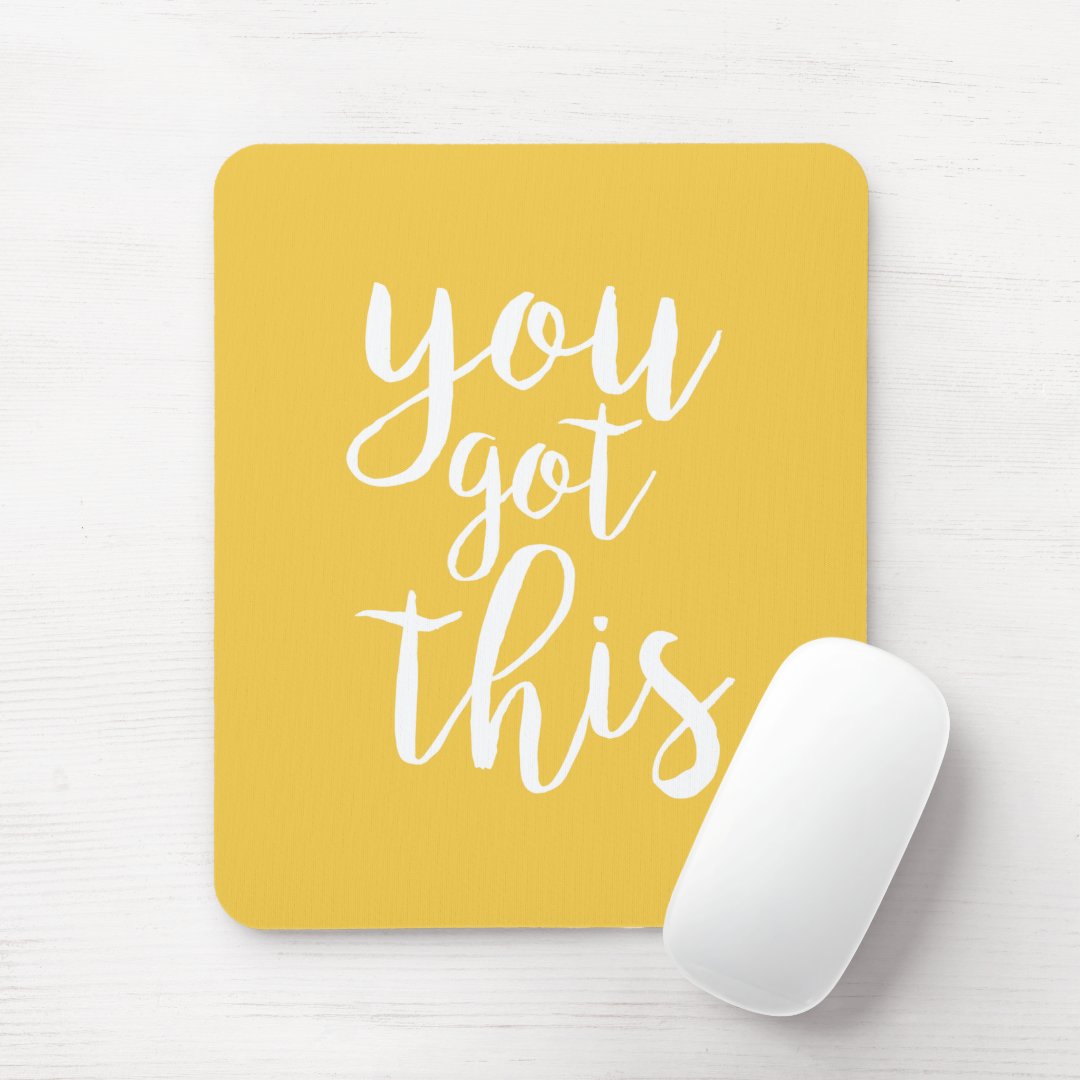 You Got This Yellow Motivation Quote Mouse Pad | Zazzle