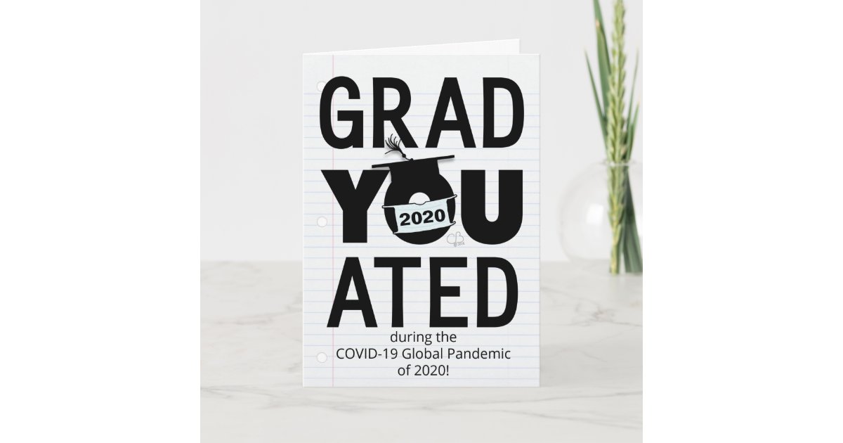 YOU Graduated During Global Pandemic 2020 Card | Zazzle