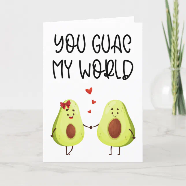 You Guac My World Valentine Card | Zazzle