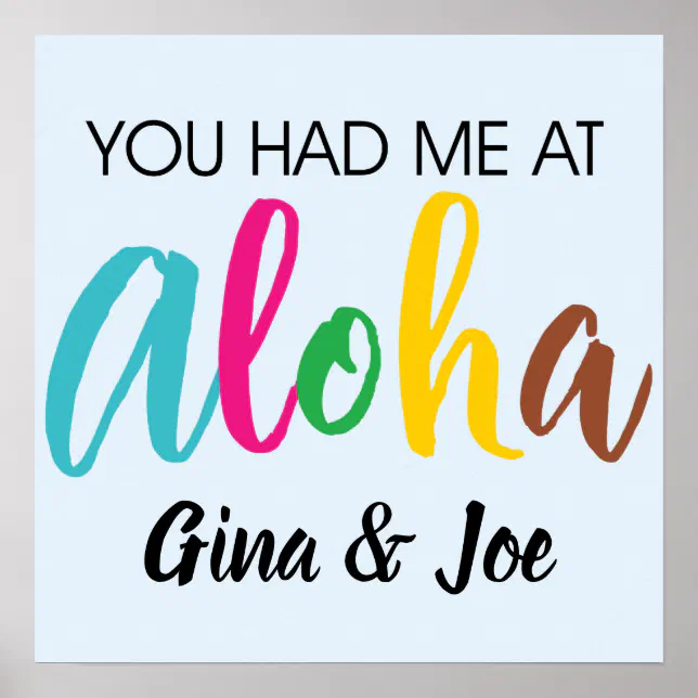 You had me at Aloha Poster | Zazzle