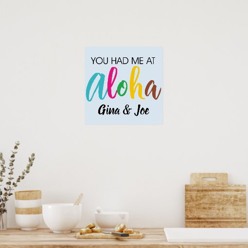 You had me at Aloha Poster | Zazzle
