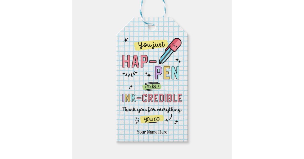 You Happen To Be Ink-credible Teacher Appreciation Gift Tags | Zazzle