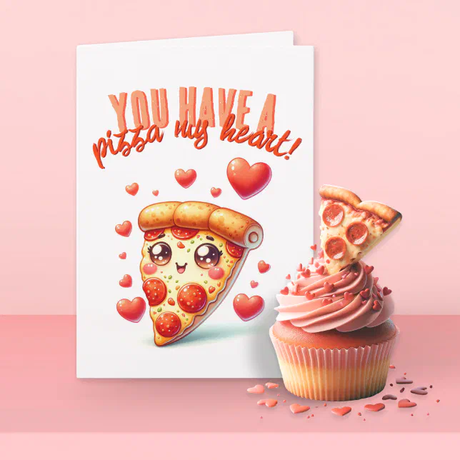 You Have A Pizza My Heart Funny Valentine's Day Card | Zazzle
