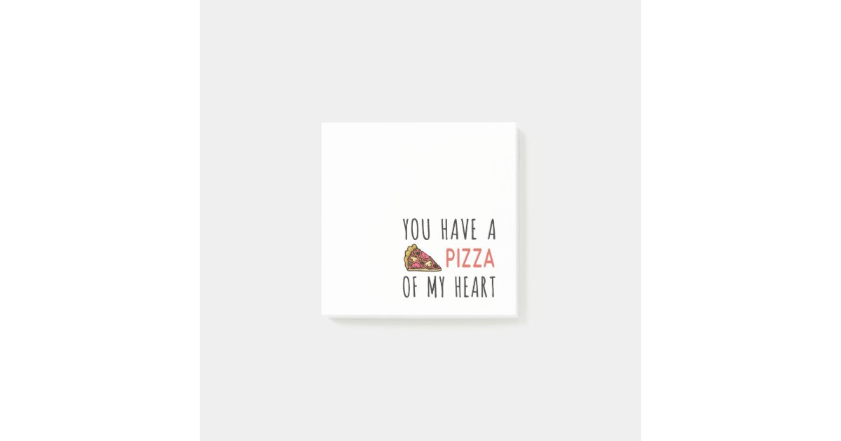 You have a pizza of my heart post-it notes | Zazzle