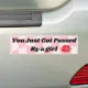 You Just Got Passed By a Girl, Funny Bumper Sticker | Zazzle
