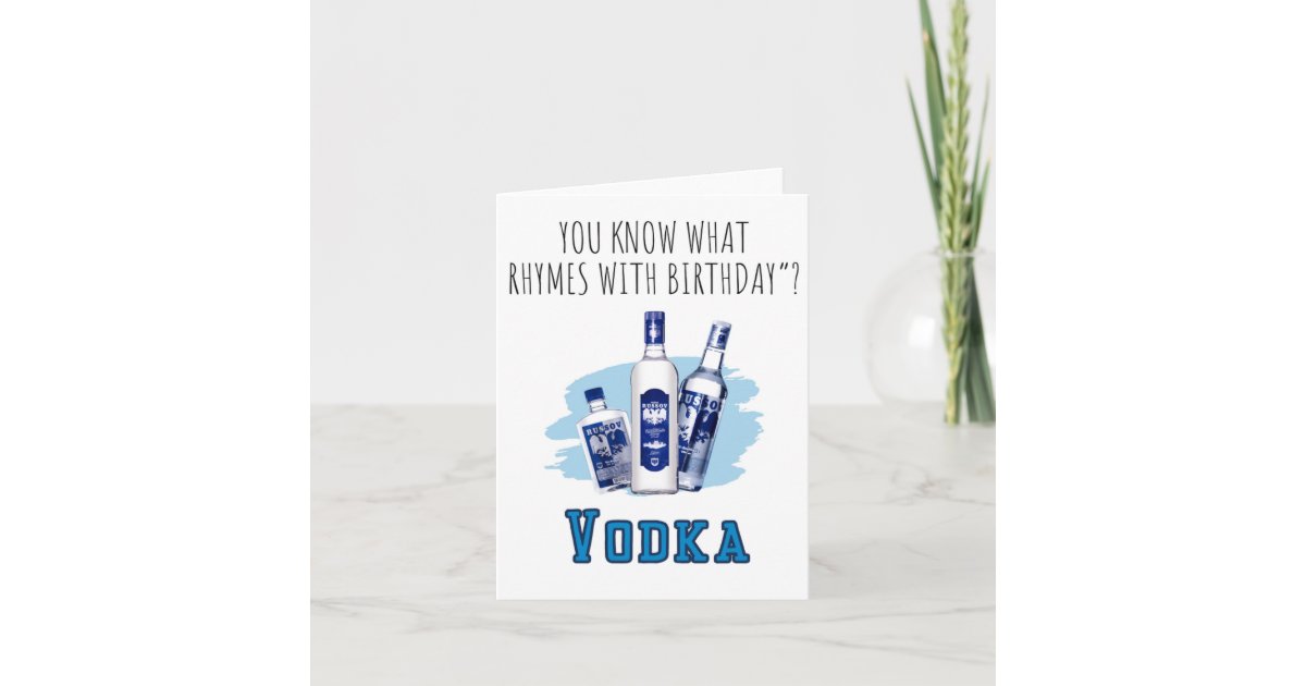 You Know What Vodka Puns Birthday Card | Zazzle