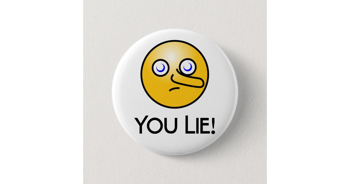 You Lie Emoticon Round Button | Zazzle