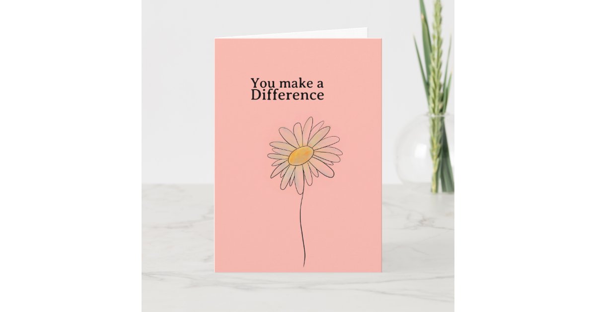 You make a difference card | Zazzle