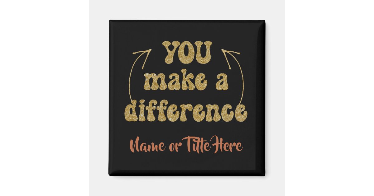 You Make a Difference Personalized Magnet | Zazzle