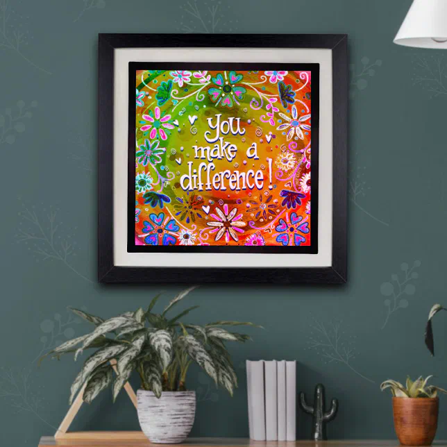 You Make a Difference Poster | Zazzle