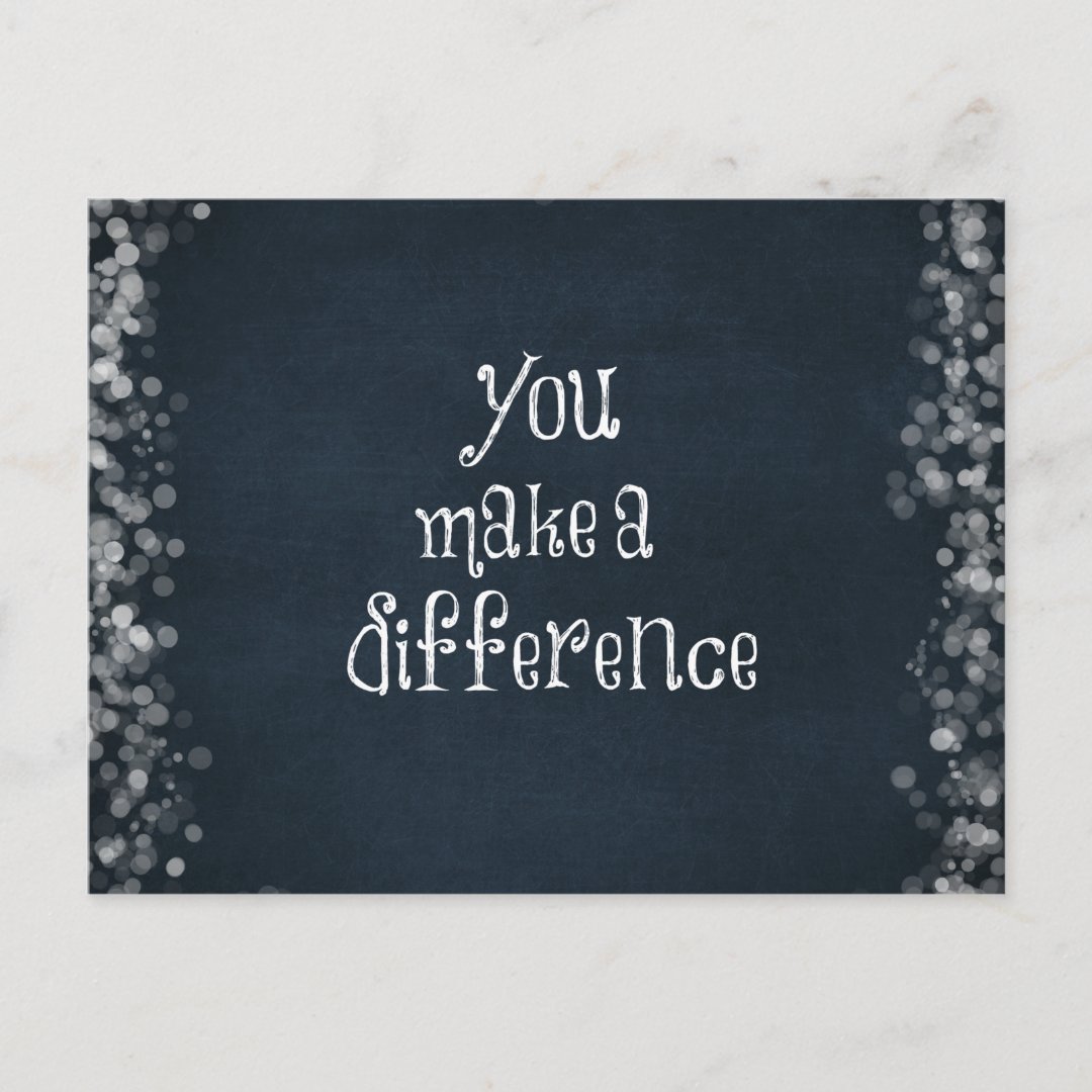 You Make a Difference Quote Postcard | Zazzle
