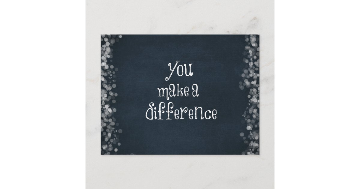 You Make a Difference Quote Postcard | Zazzle