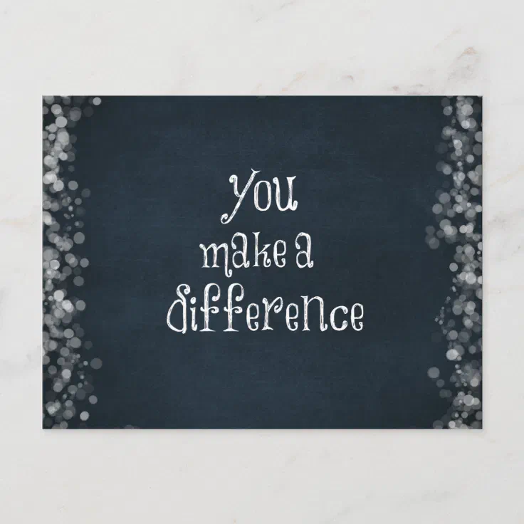 You Make a Difference Quote Postcard | Zazzle
