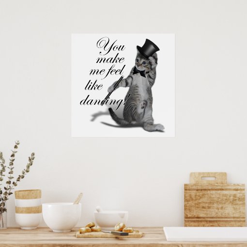 You make me feel like Dancing! Tap Dancing Cat Poster | Zazzle