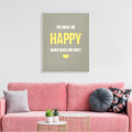 You Make Me Happy When Skies are Grey Canvas Print | Zazzle