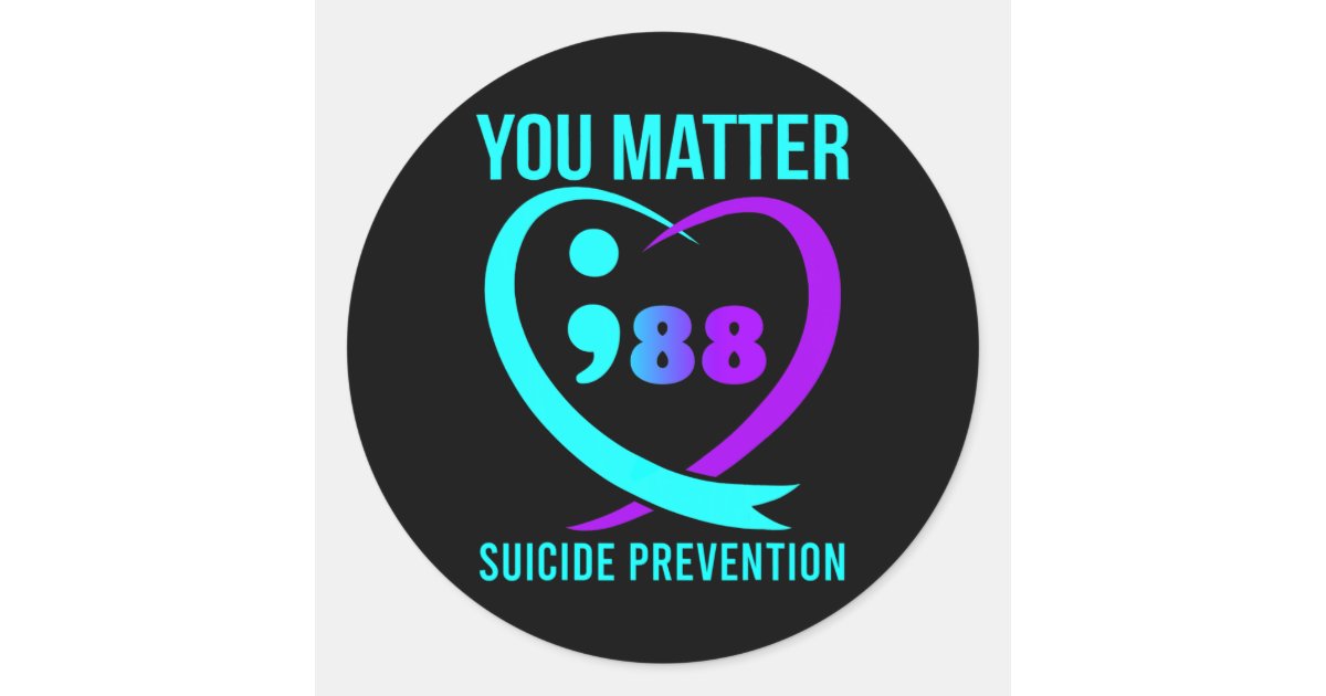 You Matter 988 Suicide Prevention Awareness Classic Round Sticker | Zazzle