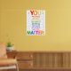 You Matter Classroom Poster | Zazzle