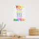 You Matter Classroom Poster | Zazzle