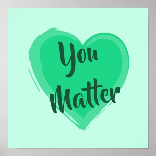 "You Matter" Green Heart Print | Zazzle.com
