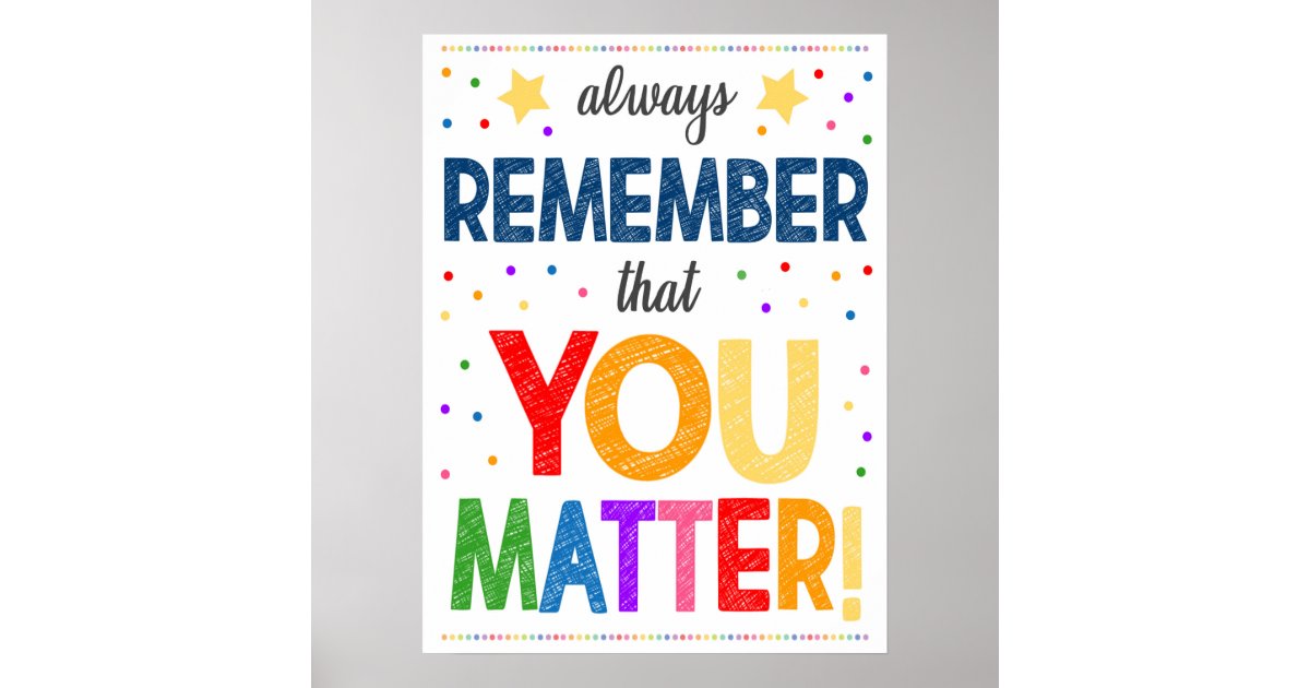 You Matter Rainbow Classroom Poster | Zazzle