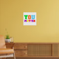 You Matter Rainbow Colors Poster | Zazzle