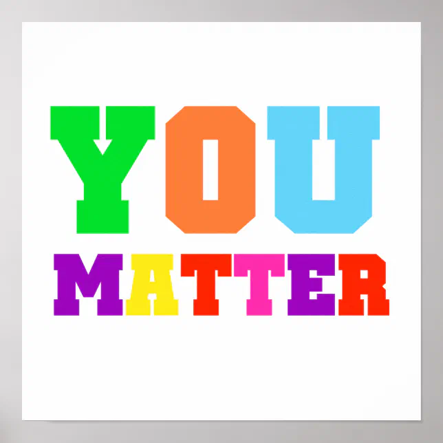 You Matter Rainbow Colors Poster | Zazzle