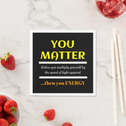You Matter Science Pun Fun Napkins | Zazzle