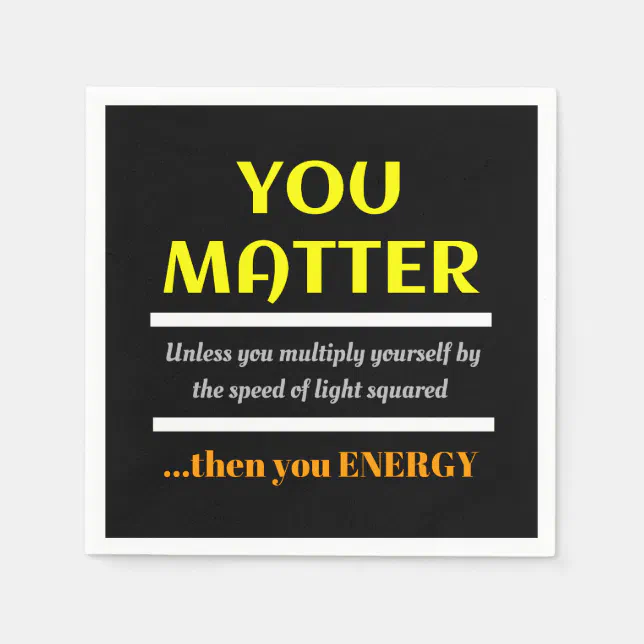 You Matter Science Pun Fun Napkins | Zazzle