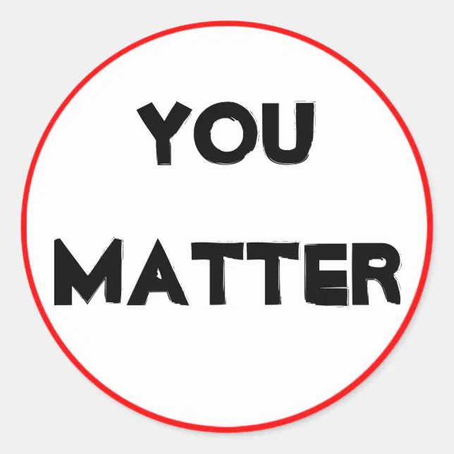 You Matter sticker | Zazzle