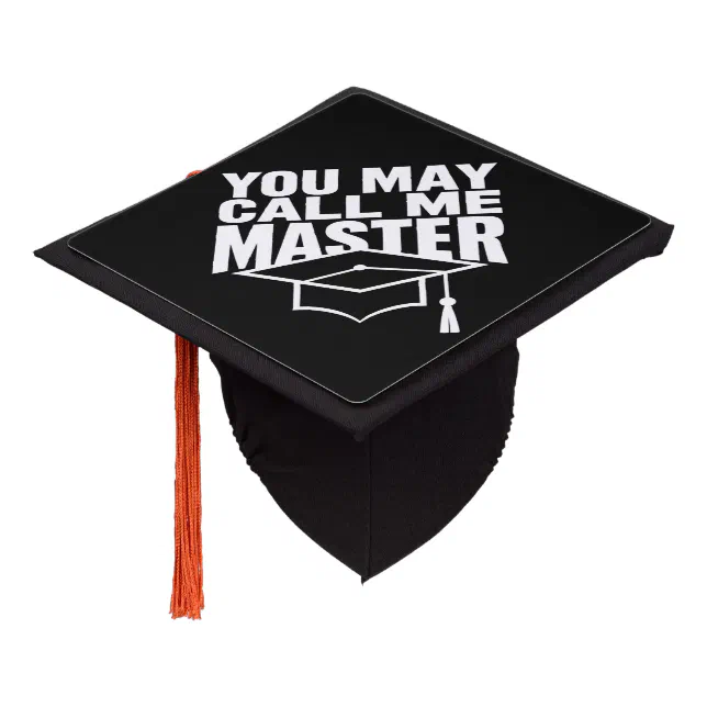 You May Call Me Master Degree Graduate 2024 Graduation Cap Topper | Zazzle