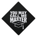 You May Call Me Master Degree Graduate 2024 Graduation Cap Topper | Zazzle