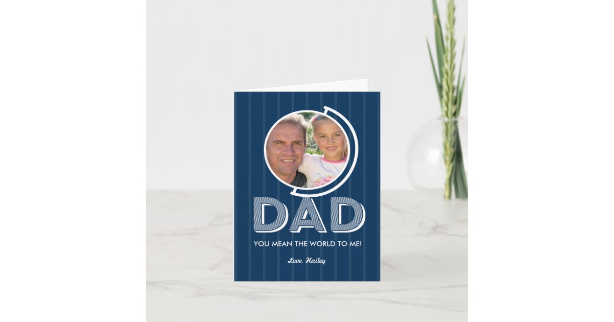 You Mean The World Fathers Day Photo Card | Zazzle
