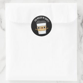 You Mocha Me Happy Funny Coffee Pun Dark BG Classic Round Sticker | Zazzle
