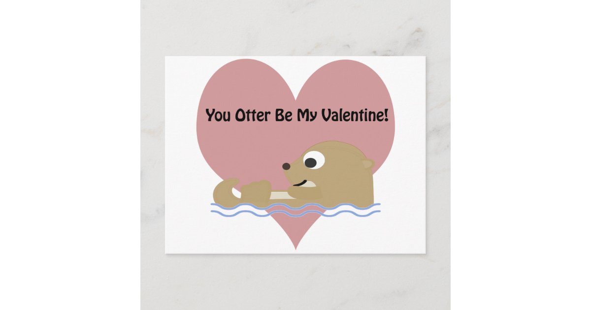 You Otter Be My Valentine Holiday Postcard | Zazzle