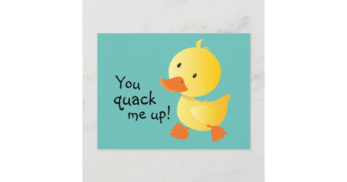 You quack me up funny duckling postcard | Zazzle