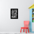 You Quit Or Keep Going - Success Motivational Poster | Zazzle